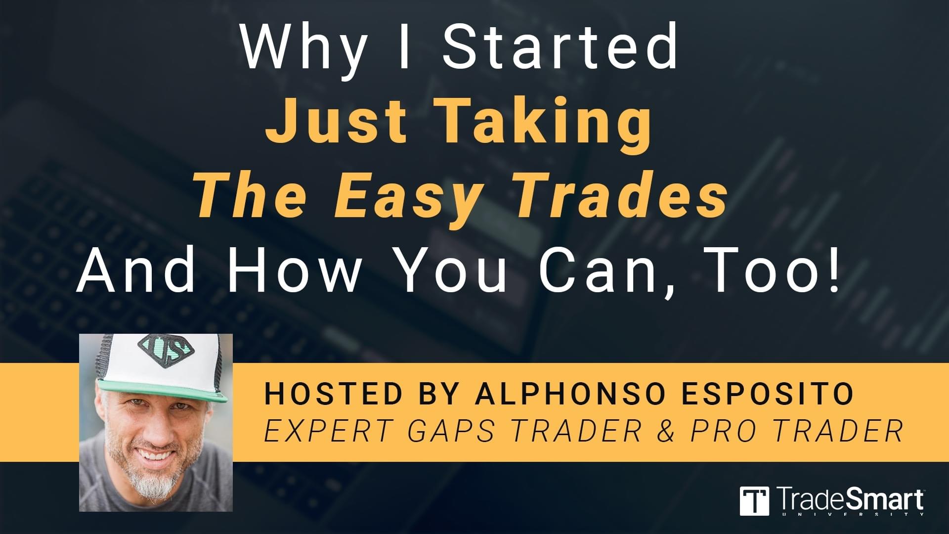 (Recording) Why I Started Just Taking The Easy Trades And How You Can, Too!