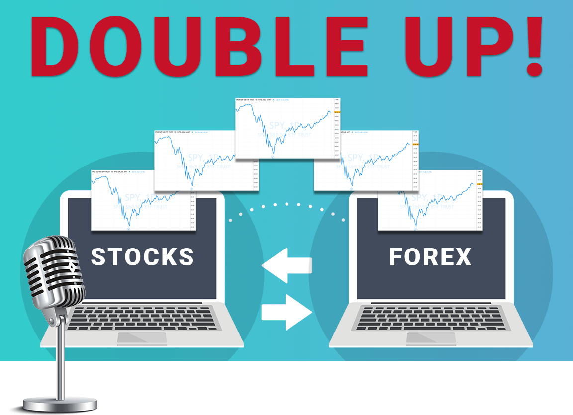 DOUBLE Up - Stock to Forex Transition Training
